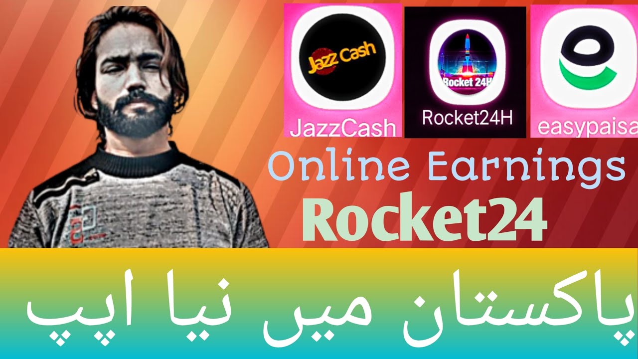 rocket 24h earnings app Online earnings Apps In Pakistan Easy paisa ...
