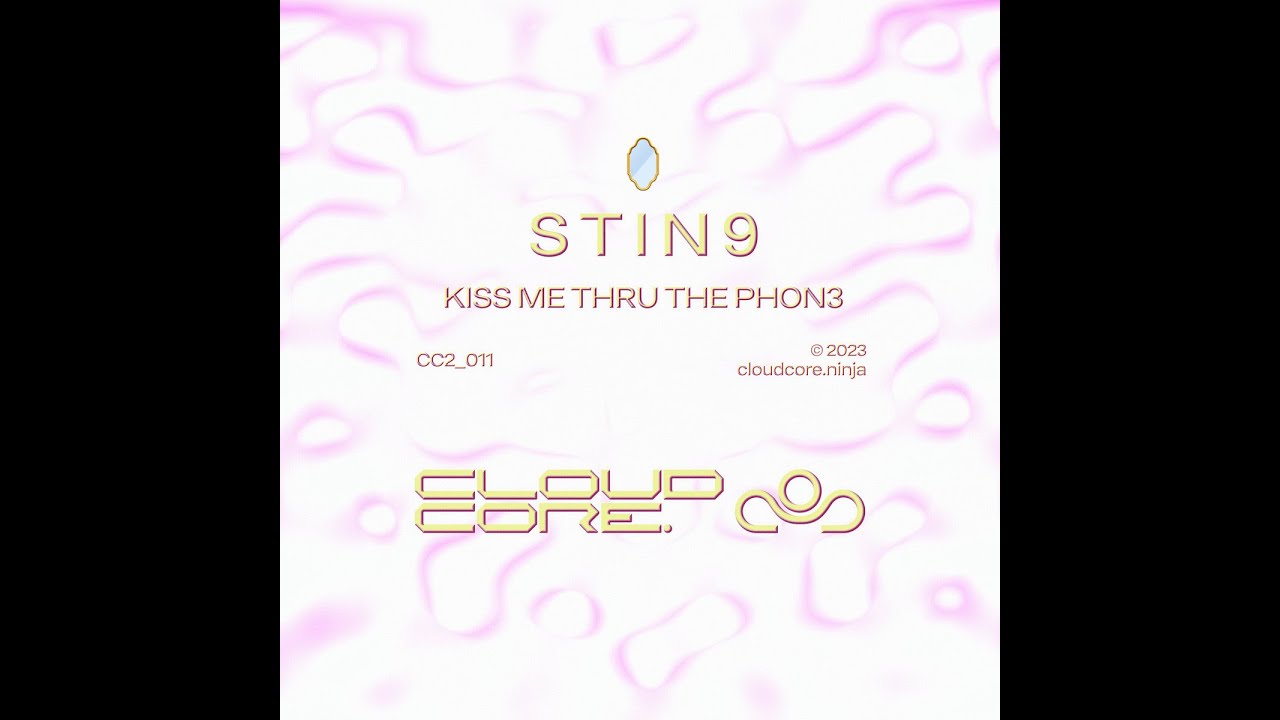 S T I N 9 - Kiss me thru the phon3 || CloudCore || 2023 - YouTube