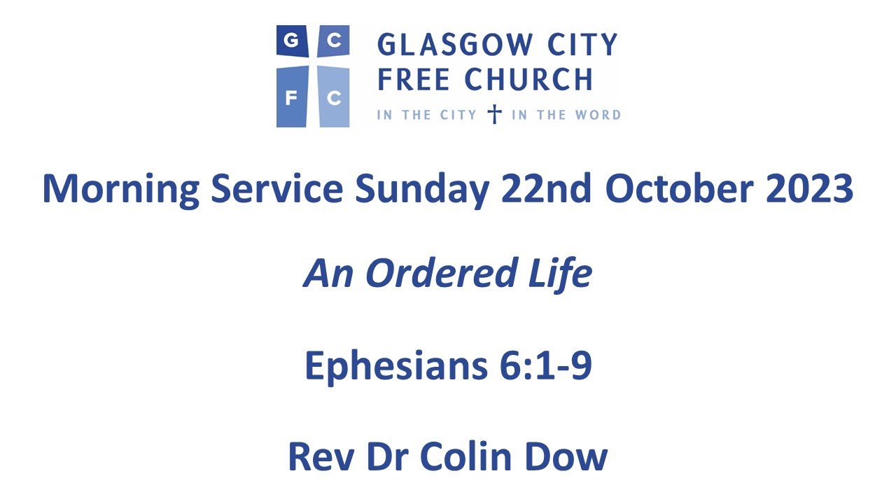 Morning Worship Service Sunday 22nd October 2023 - An Ordered Life ...