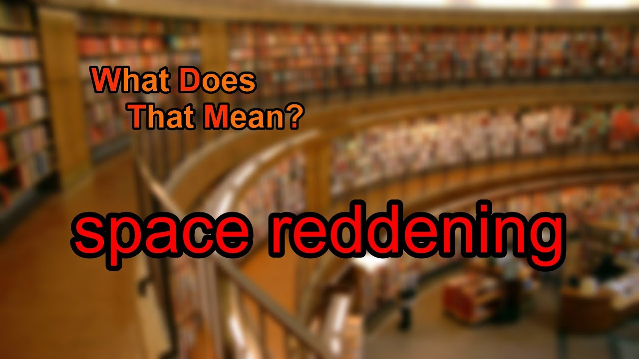 What does space reddening mean? - YouTube