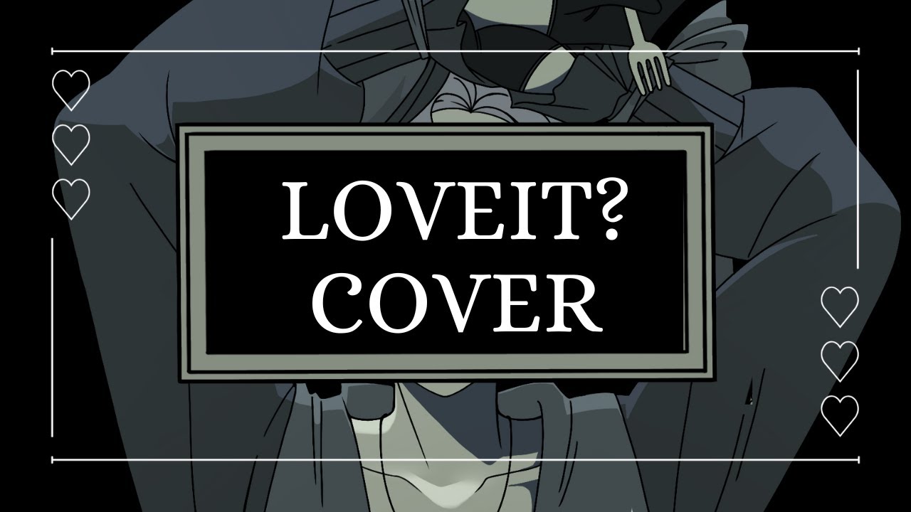 LOVEIT? | by biz×ZERA feat LOLUET | ♔ COVER ♔ - YouTube