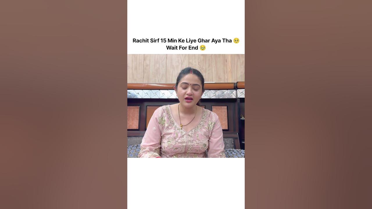 Rachit Sirf 15 Min Ke Liye Ghar Aya Tha 🥺🫂...#rachitrojha #sibbugiri #shortsfeed #shorts - YouTube