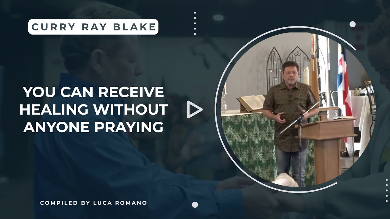 You can receive healing without anyone praying, Curry Blake - YouTube