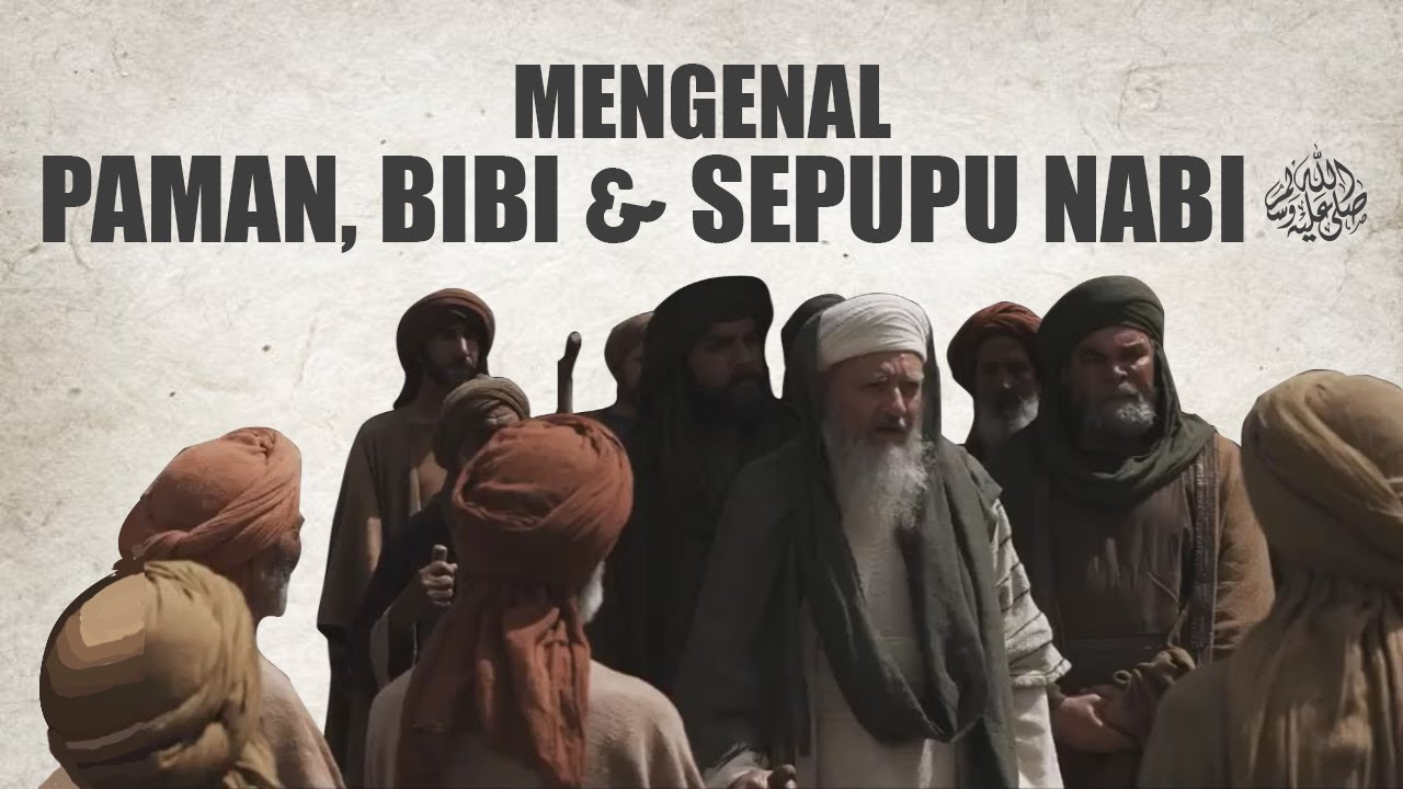 MENGENAL PAMAN, BIBI DAN SEPUPU NABI ﷺ - YouTube