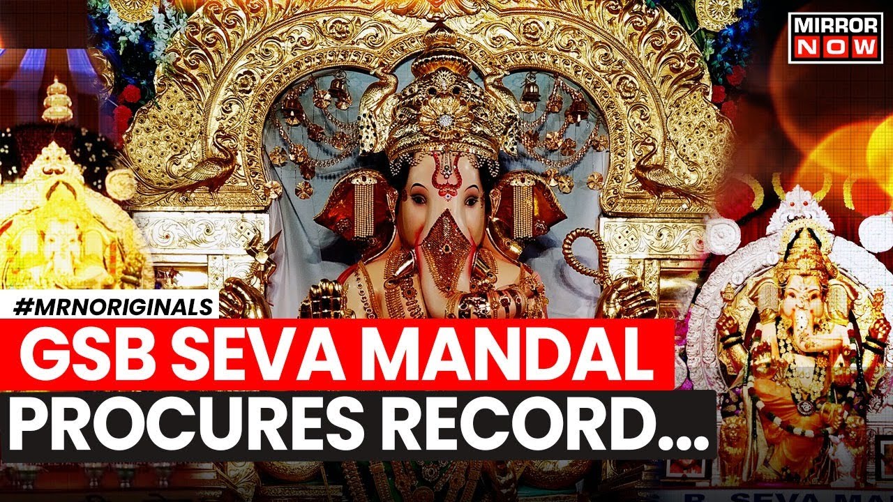 GSB Seva Mandal | Mumbai's Richest Ganesh Mandal Procures Record ...