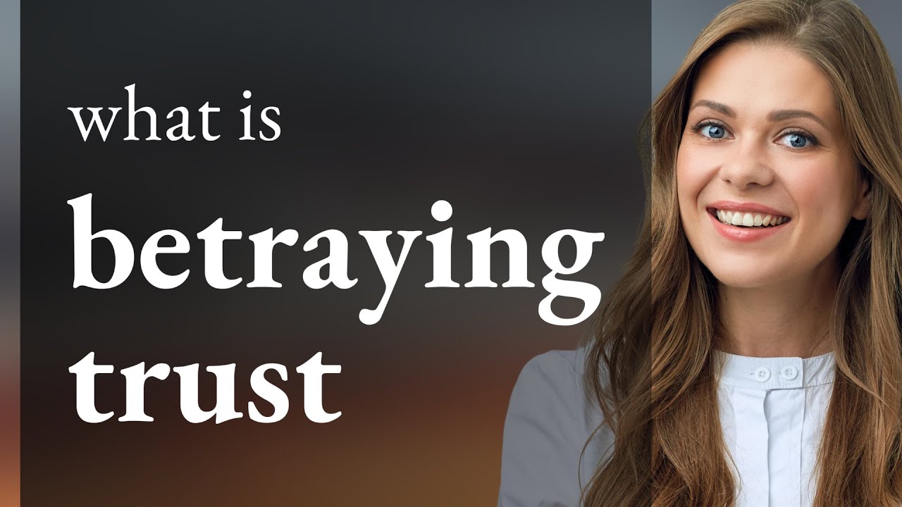 Understanding "Betraying Trust": A Guide for English Learners - YouTube