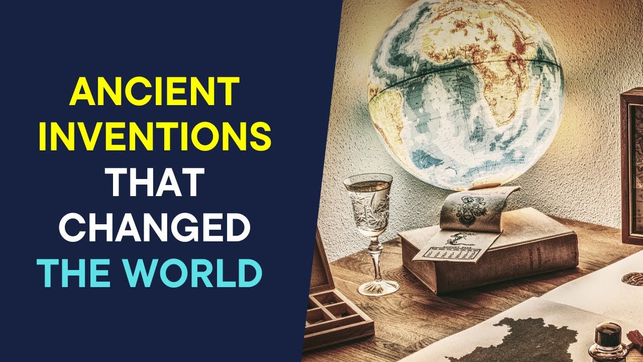 Ancient Inventions That Changed the World - YouTube