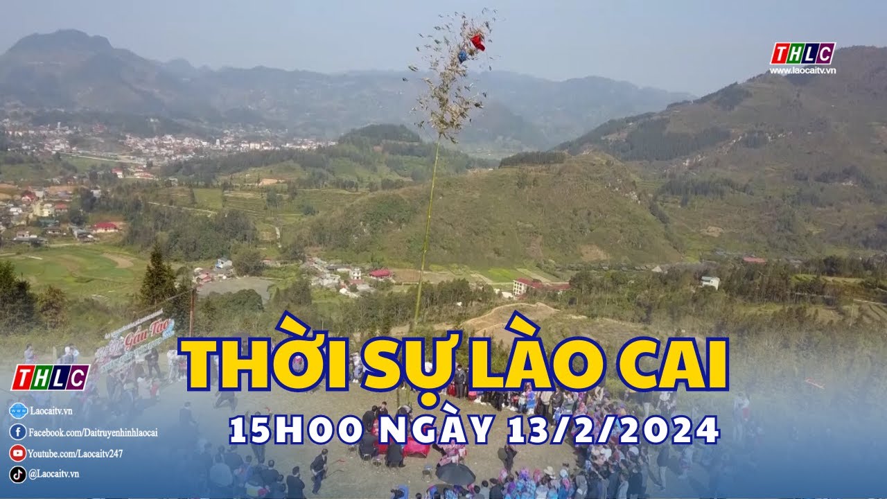 Thời sự Lào Cai 15h00 (13/2/2024) | THLC - YouTube