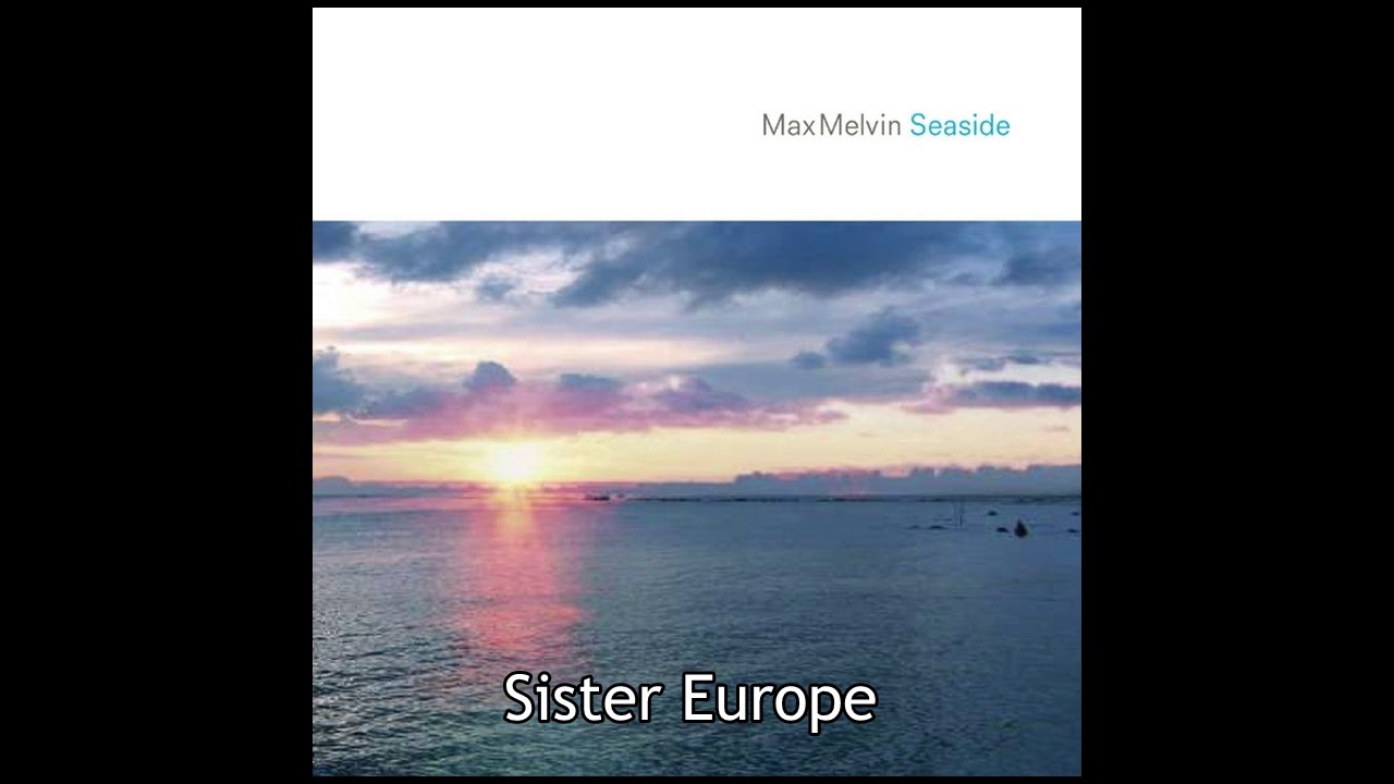 Max Melvin - Sister Europe - YouTube
