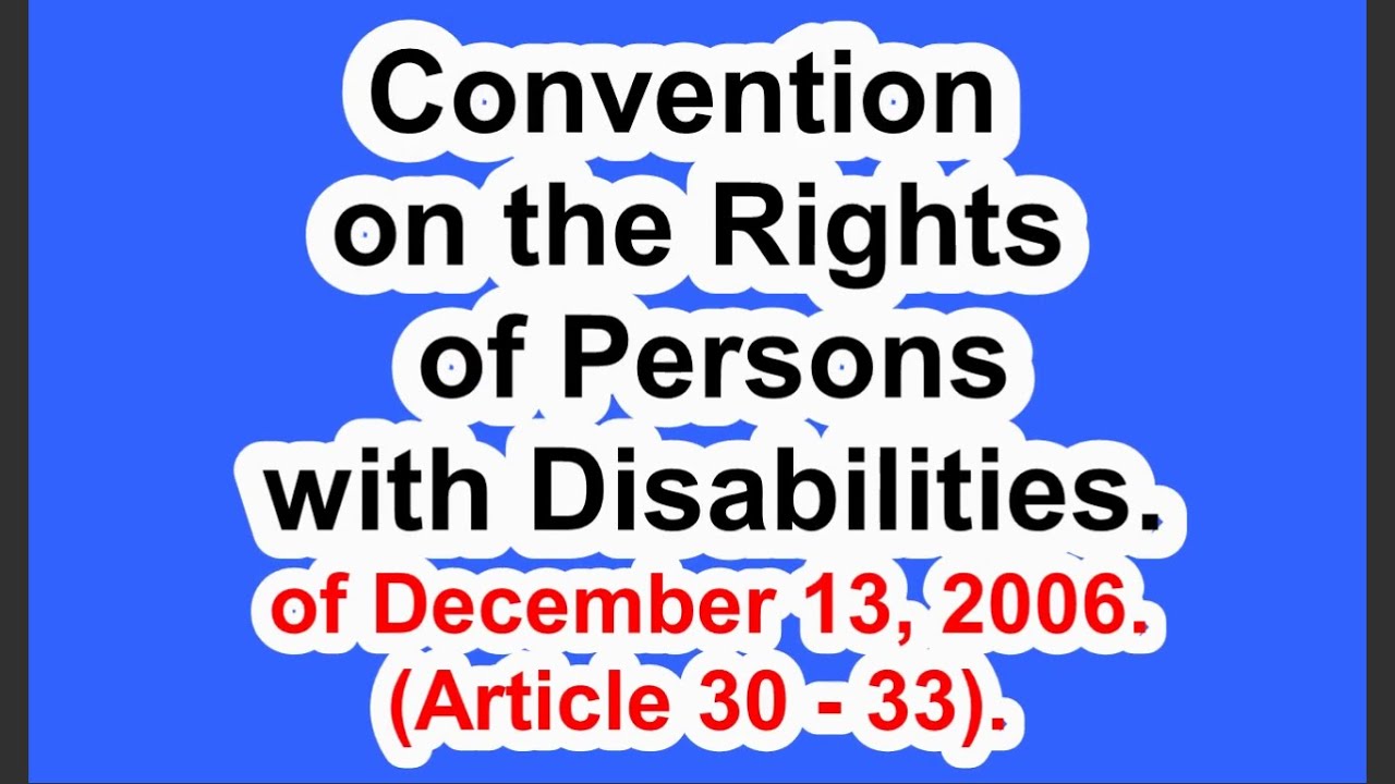 Convention on the Rights of Persons with Disabilities of December 13 ...