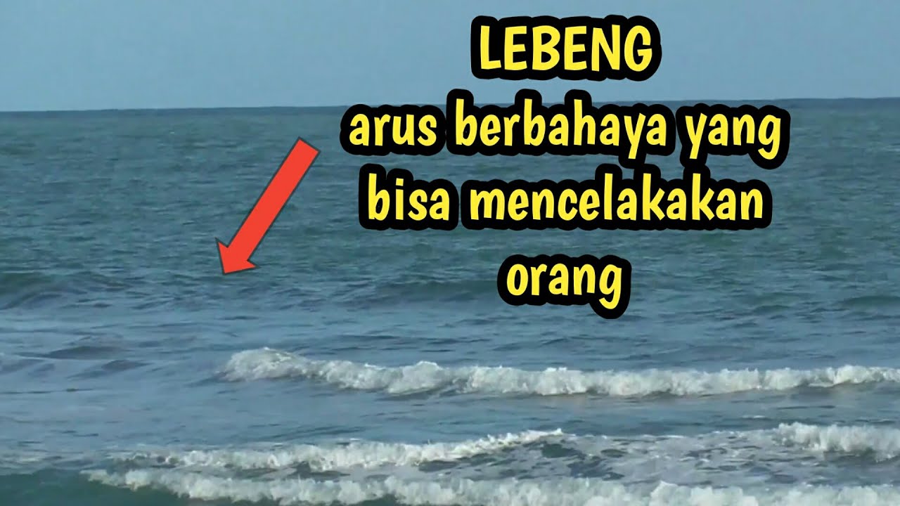Rip current ~ lebeng ~ palung laut ~ arus pecah ~ pantai selatan - YouTube
