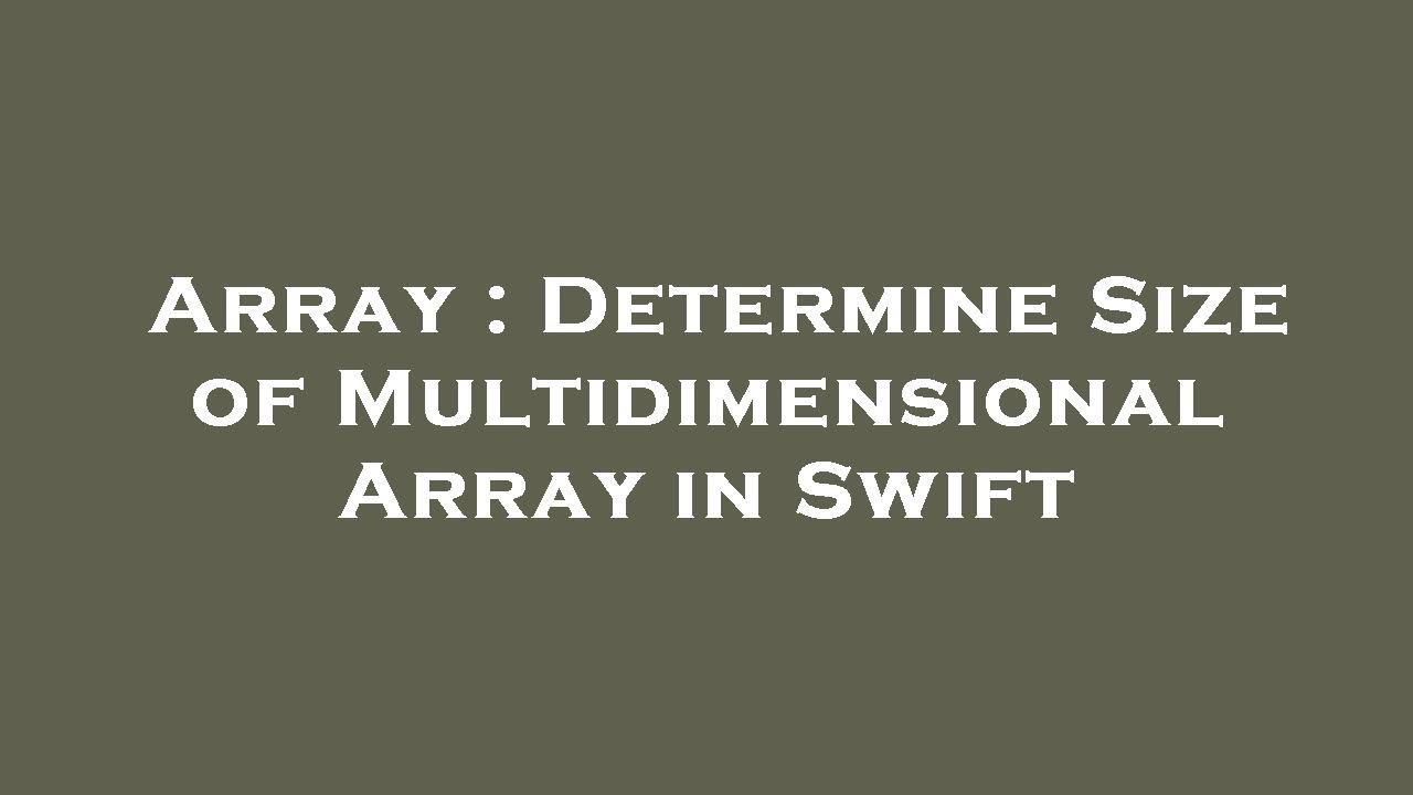 Array Determine Size Of Multidimensional Array In Swift YouTube array-determine-size-of-multidimensional-array-in-swift-youtube