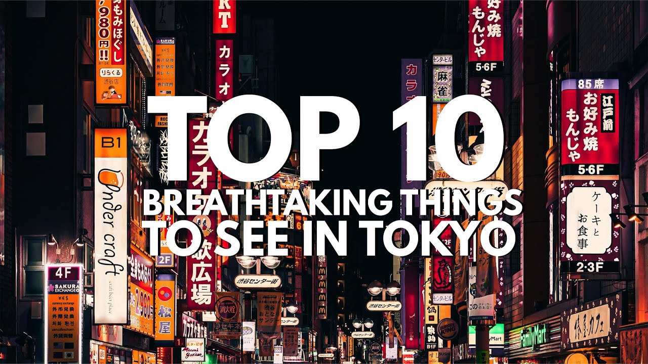 TOP 10 BREATHTAKING THINGS TO SEE IN TOKYO - YouTube