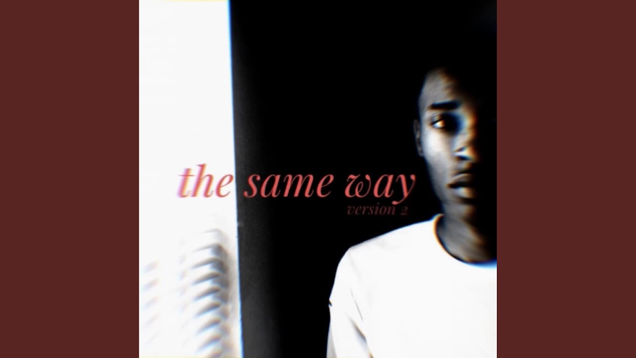 The Same Way - YouTube