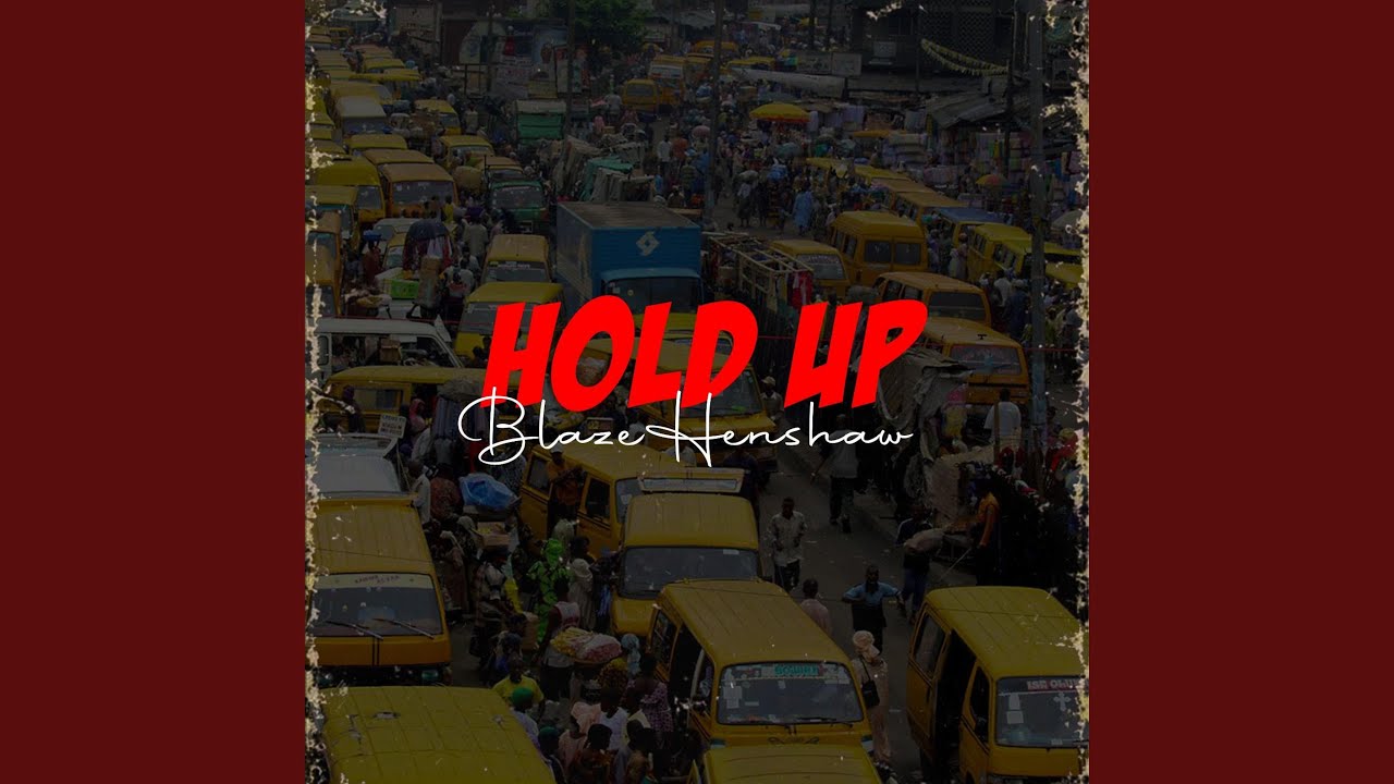 Hold Up - YouTube
