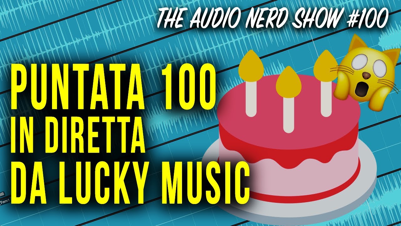 The Audio Nerd Show PUNTATA 100 - YouTube