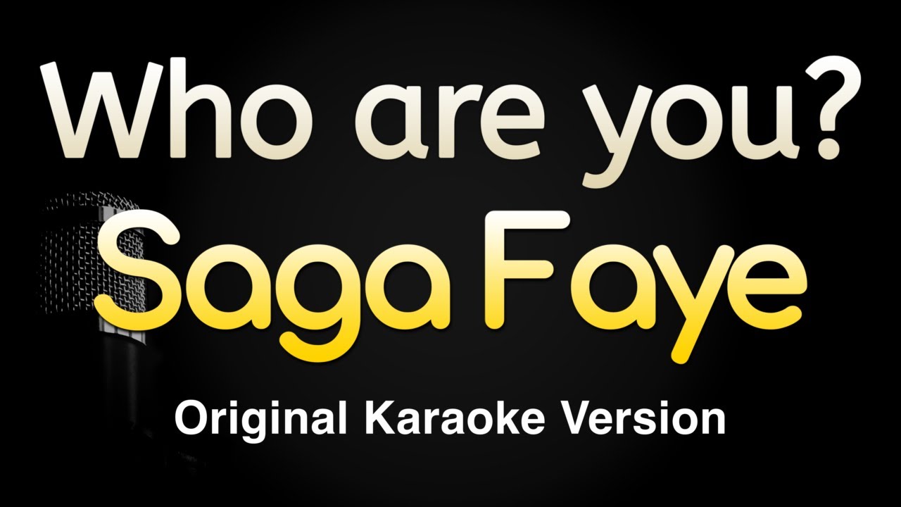Who are you? - Saga Faye (Karaoke Songs With Lyrics - Original Key) - YouTube