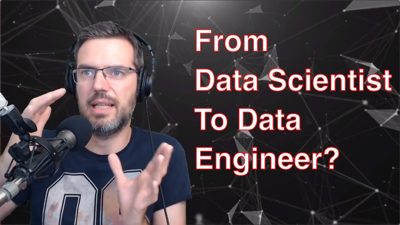 How To Transition From Data Scientist To Data Engineer Youtube