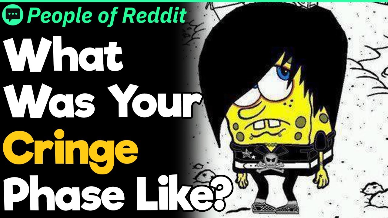 What Was Your Cringe Phase Like? - YouTube