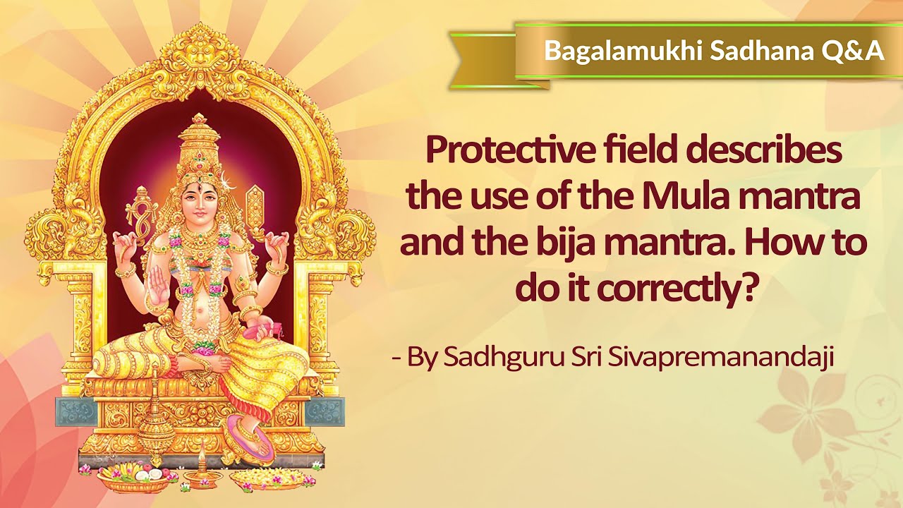 Protective field describes the use of the Mula mantra and the bija ...
