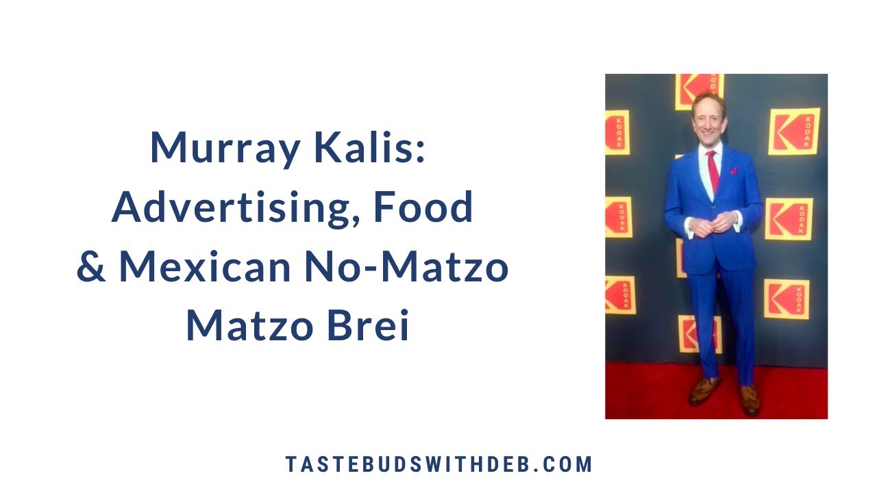 Advertising, Food & Mexican No-Matzo Matzo Brei with Murray Kalis ...