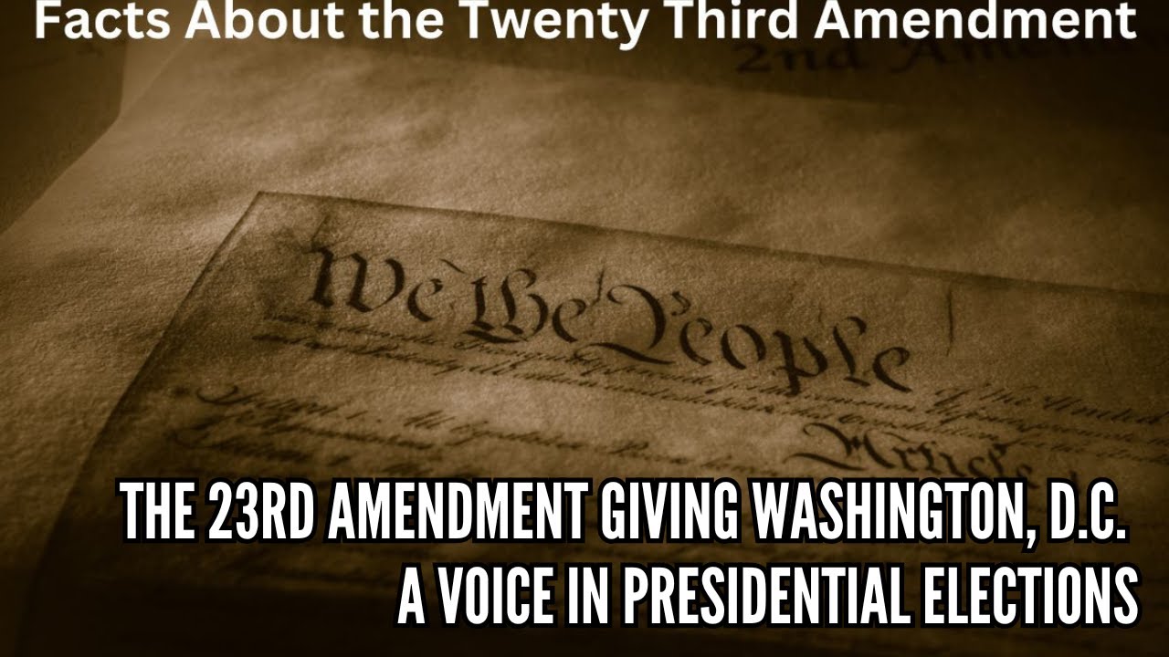 The 23rd Amendment Giving Washington, D C a Voice in Presidential ...