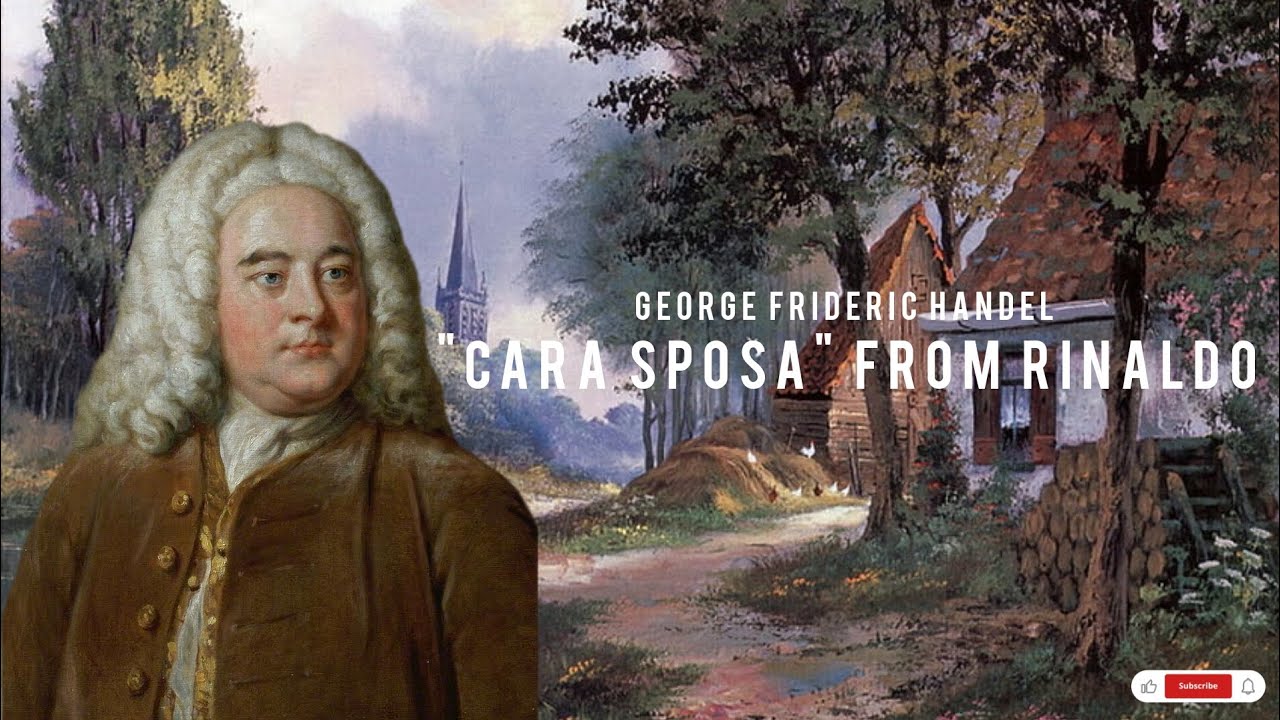 "CARA SPOSA" FROM RINALDO by George Frideric Handel | Classical ...