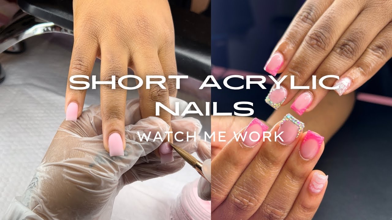 SHORT ACRYLIC NAIL TUTORIAL| WATCH ME WORK - YouTube