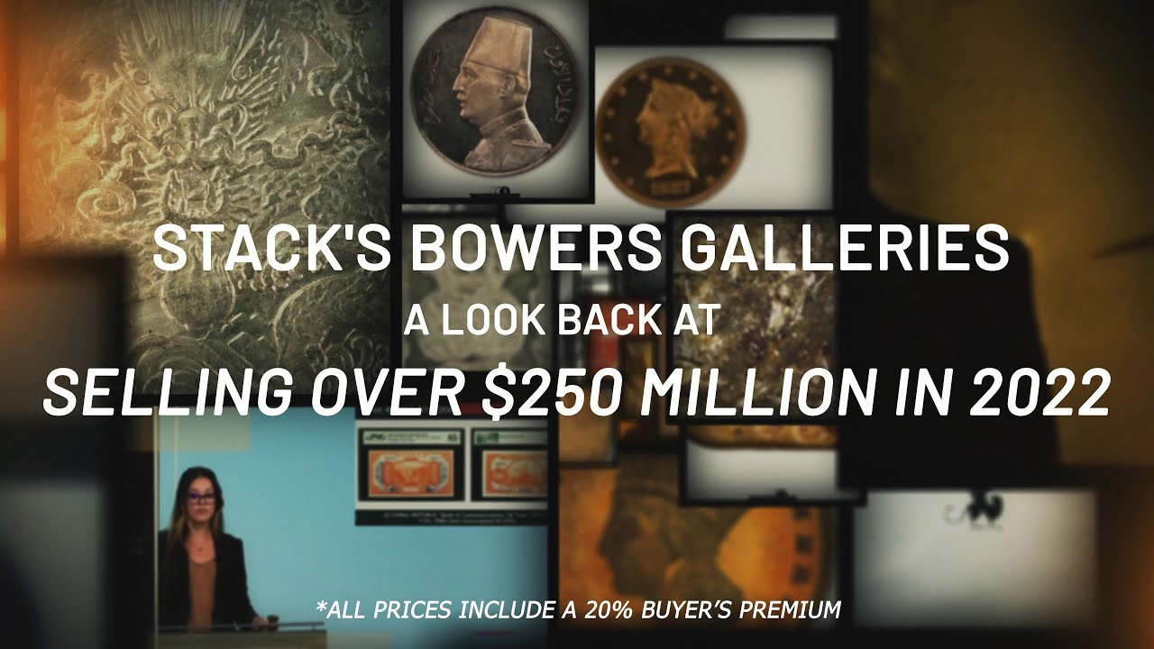 Stack’s Bowers Galleries Sells Over $250 Million in 2022 - A Look Back ...