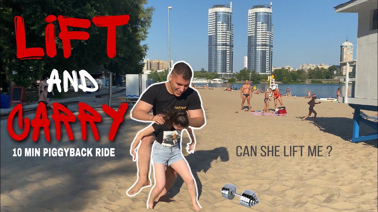 LIFT AND CARRY CHALLENGE / 10 MIN PIGGYBACK RIDE CHALLENGE on the BITCH ...