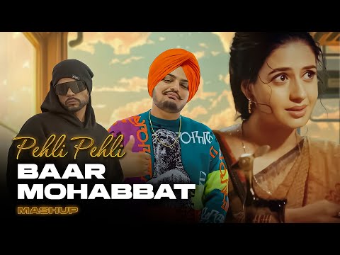 Pehli Pehli Baar Mohabbat (Sidhu Moose Wala X Bohemia) Mega Mashup | KAKA 808s