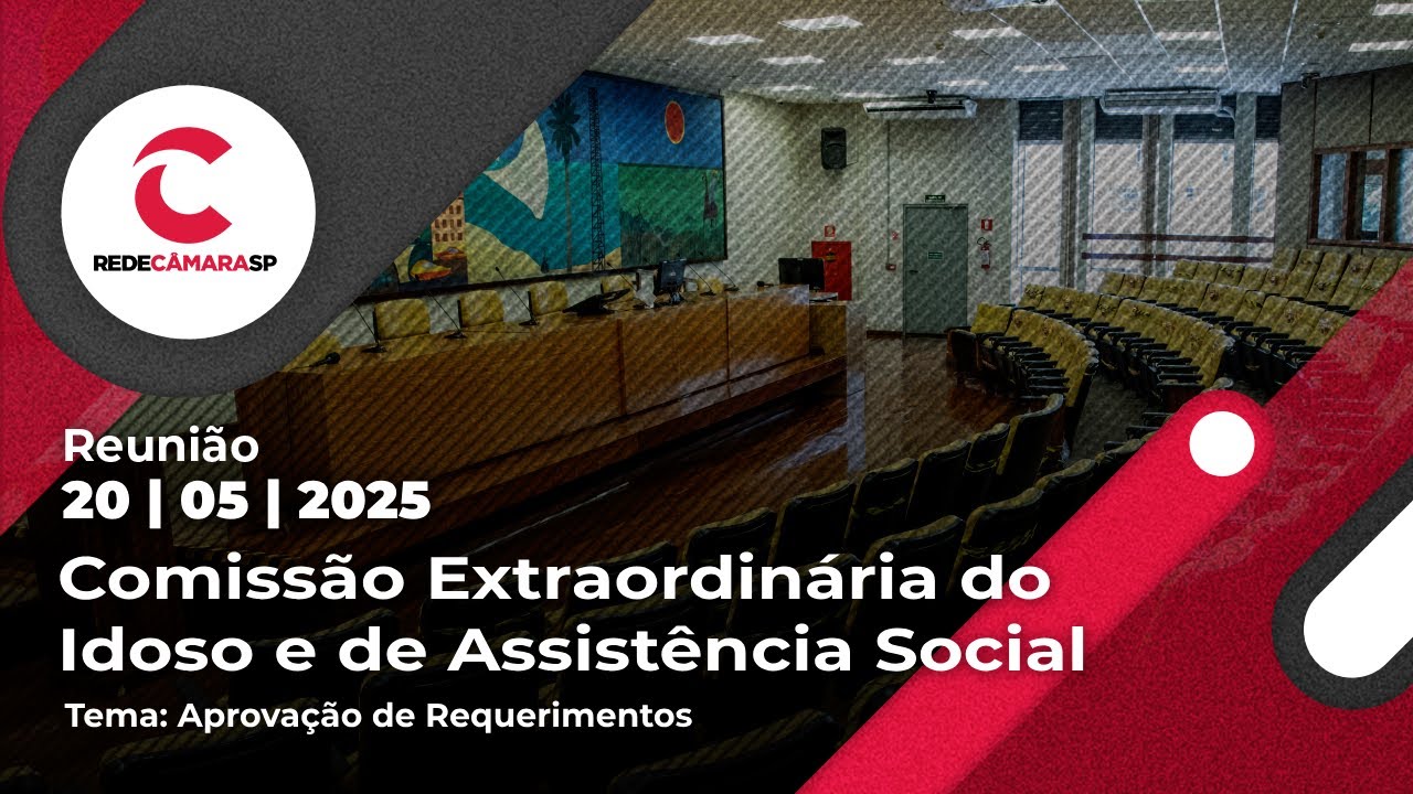 Comissão Extraordinária do Idoso | Aprovação de Requerimentos | 20/05 ...