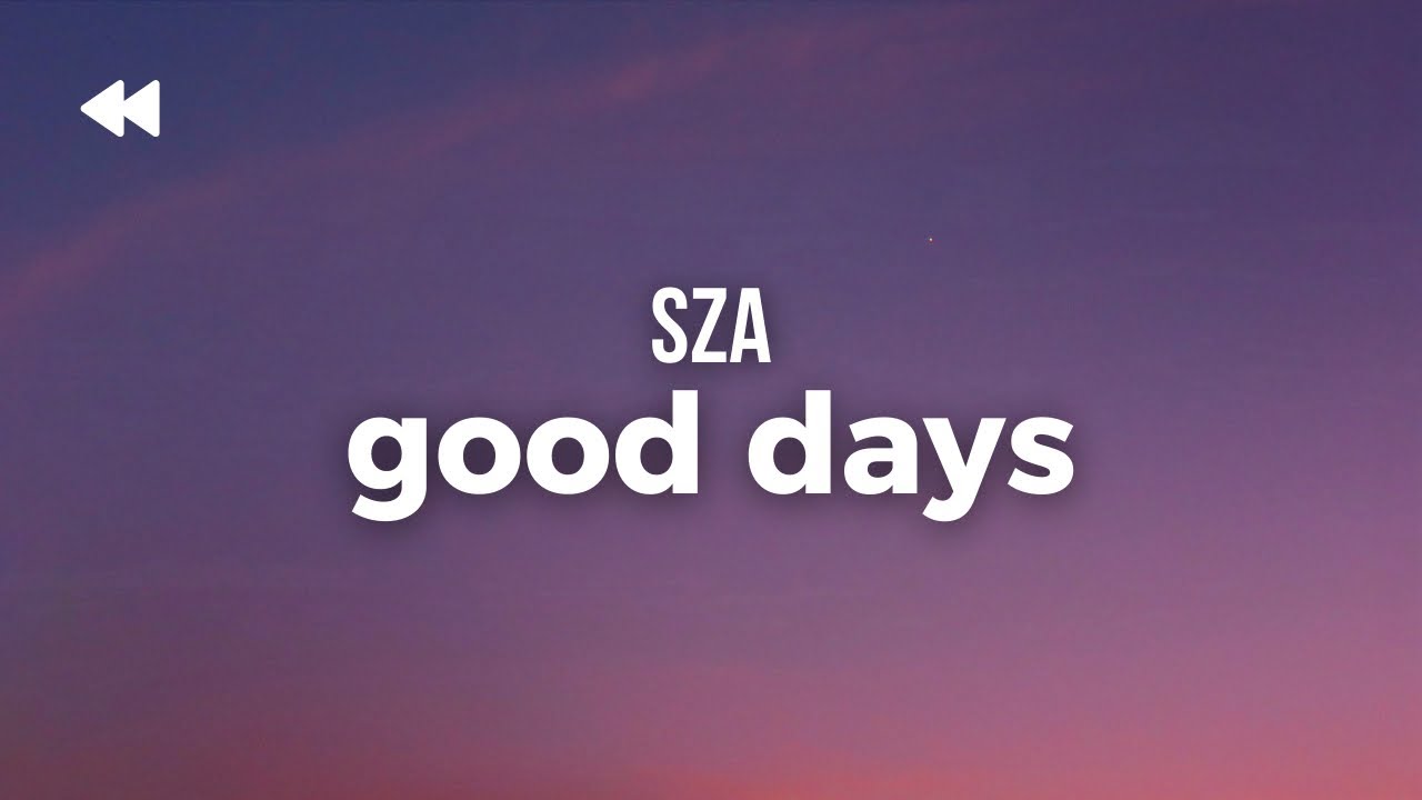 SZA - Good Days | Lyrics - YouTube