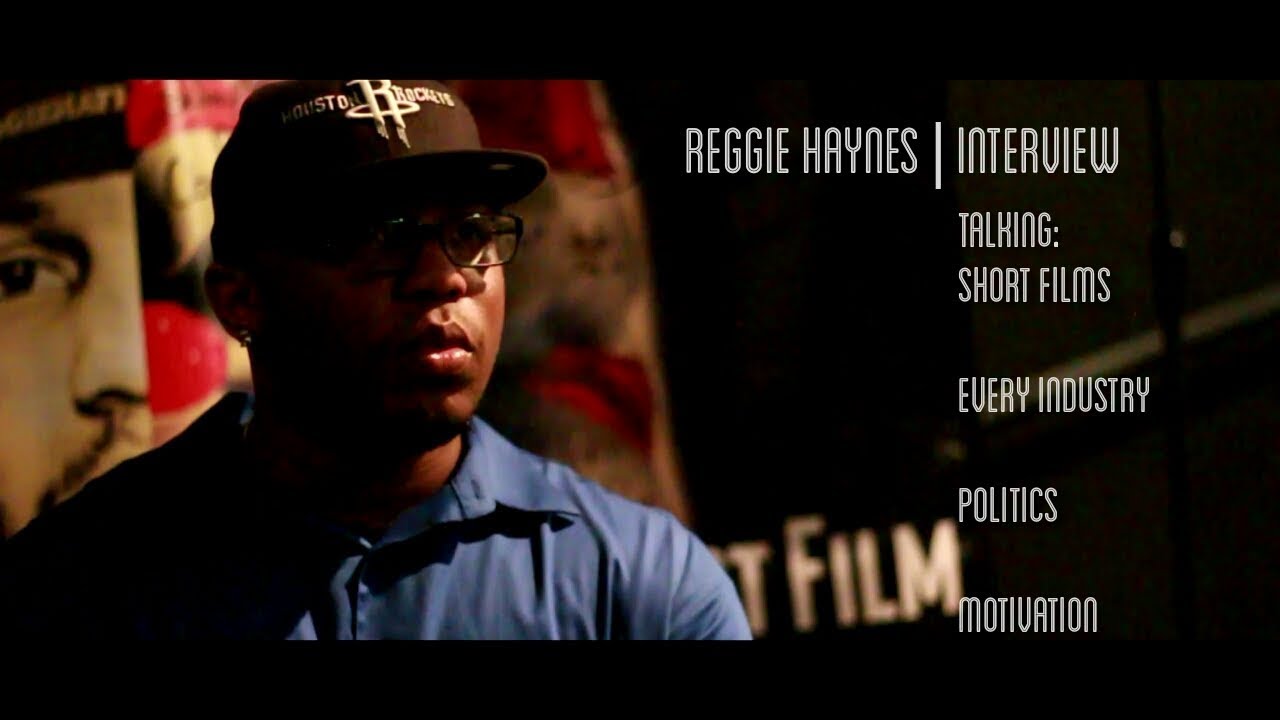 Reggie Haynes - Short Film Screening(Interview) + The Industry ...