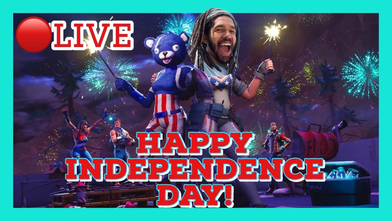 LIVE: HAPPY Independence Day / FORTNITE games w/ viewers - YouTube