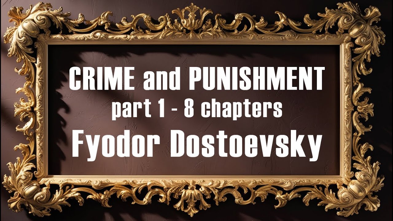 Crime and Punishment | Audiobook Part 1 (Chapters 1-7) | Fyodor ...