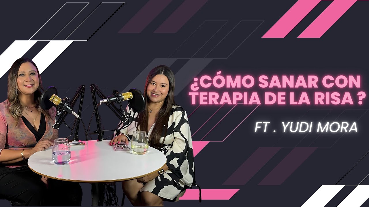 Ep.8 T 4 " Como sanar con Terapia de la Risa ft. Yudi Mora - YouTube