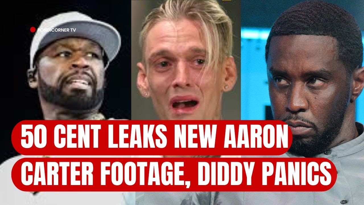 50 Cent Leaks New Aaron Carter Footage, diddy panics - YouTube