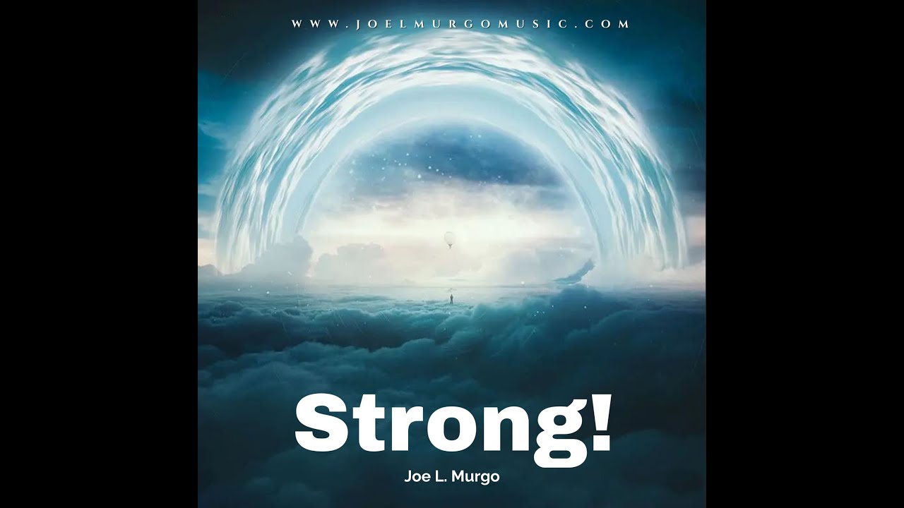 Joe L. Murgo - Strong! (Official Lyric Video) - YouTube