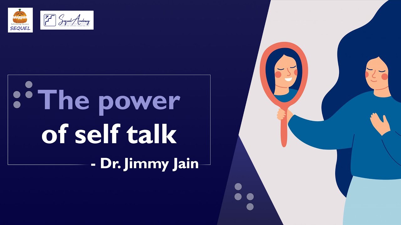 The power of self talk | Dr. Jimmy Jain | Square Sequel consulting ...