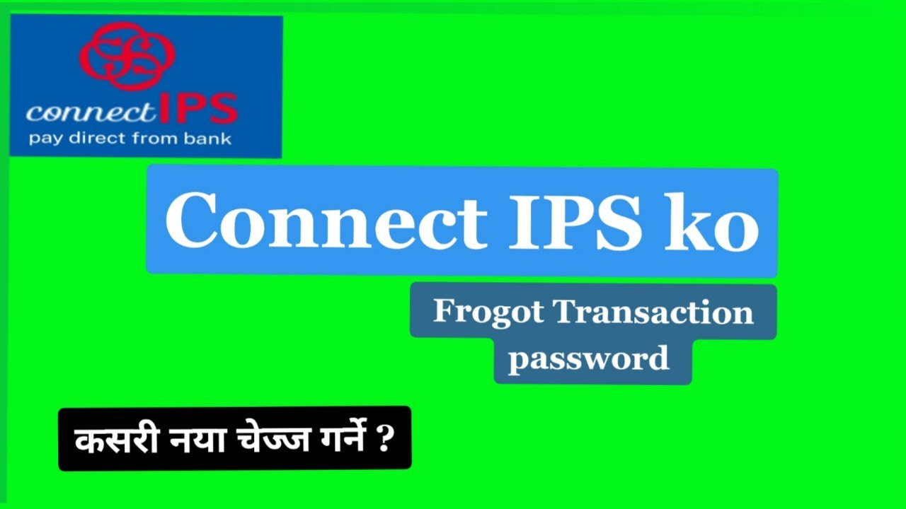 How To Connect ips Frogot Transaction password | Connect ips ko ...