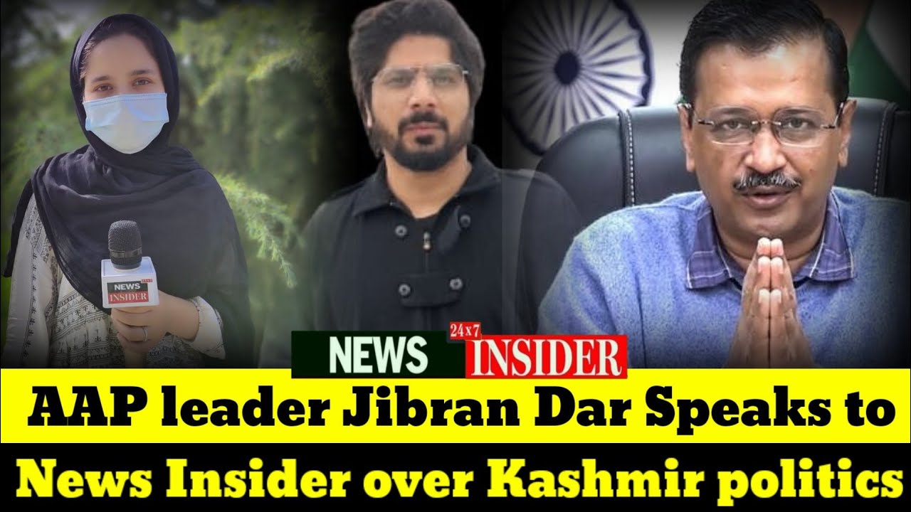 AAP leader Jibran Dar Speaks to News Insider over Kashmir politics ...