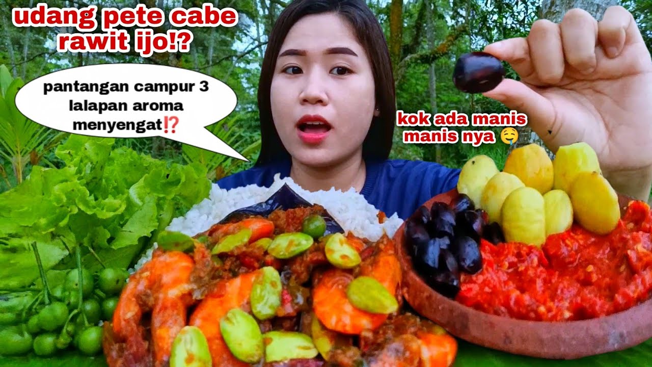 MAKAN UDANG PETE CABE IJO LALAPAN MENTAH KABAU JENGKOL MUDA LEUNCA ...