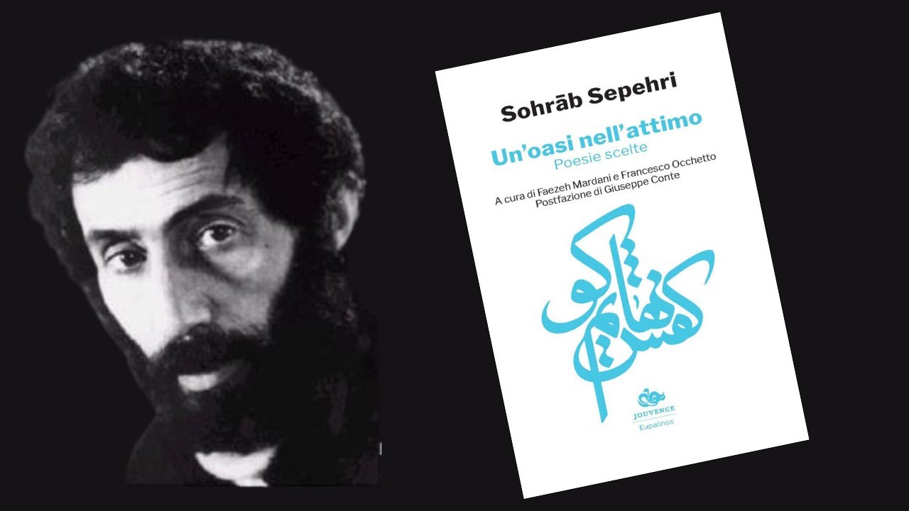 Sohrab Sepehri. Un'oasi nell'attimo - YouTube