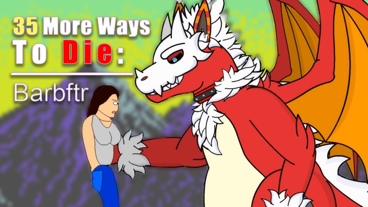 35 More Ways to Die To Die In Barbftr - YouTube