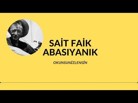 SAİT FAİK ABASIYANIK KİMDİR?