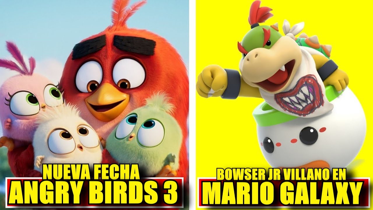 ANGRY BIRDS 3 FECHA DE ESTRENO, ¿BOWSER JR SERÁ VILLANO EN MARIO GALAXY ...