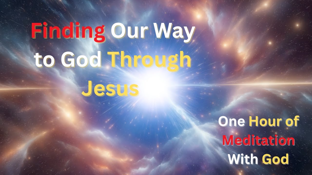 Meditation with Jesus | Peace, Clarity, and Daily Connection with God ...