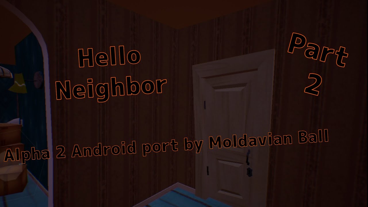 Hello Neighbor Alpha 2 Mobile port Second patch update!(Part 2) - YouTube