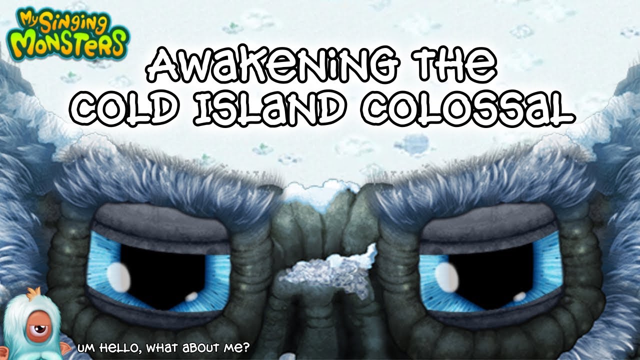 My Singing Monsters - Awakening the Cold Island Colossal (and hatching ...